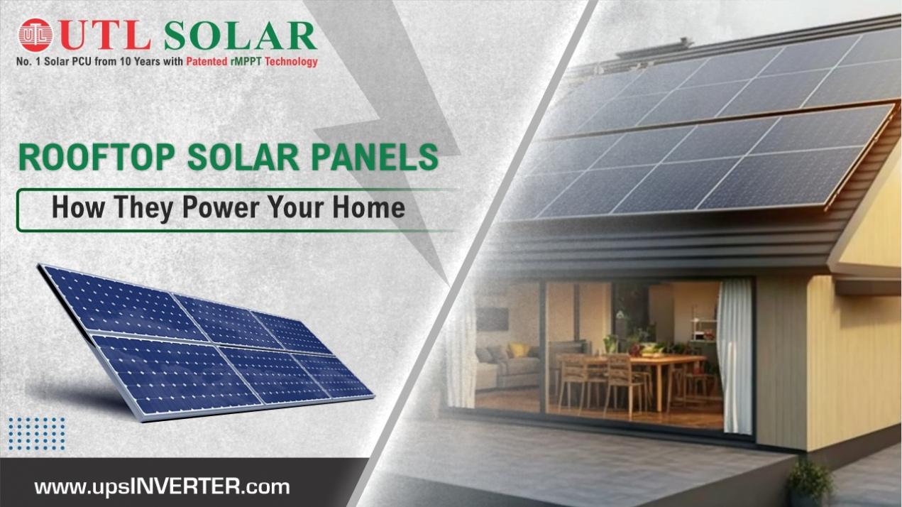 Rooftop Solar Panels: How They Power Your Home - UTL Solar