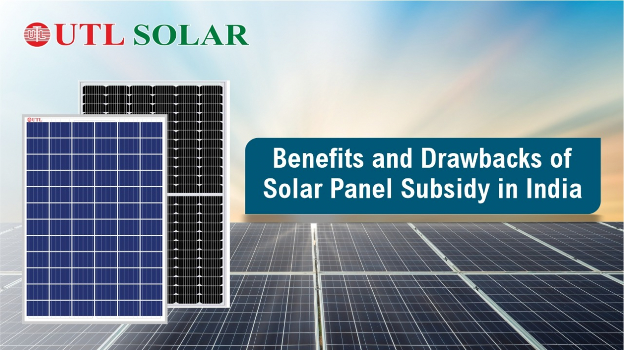 Benefits of Solar Panel Subsidy in India - UTL Solar